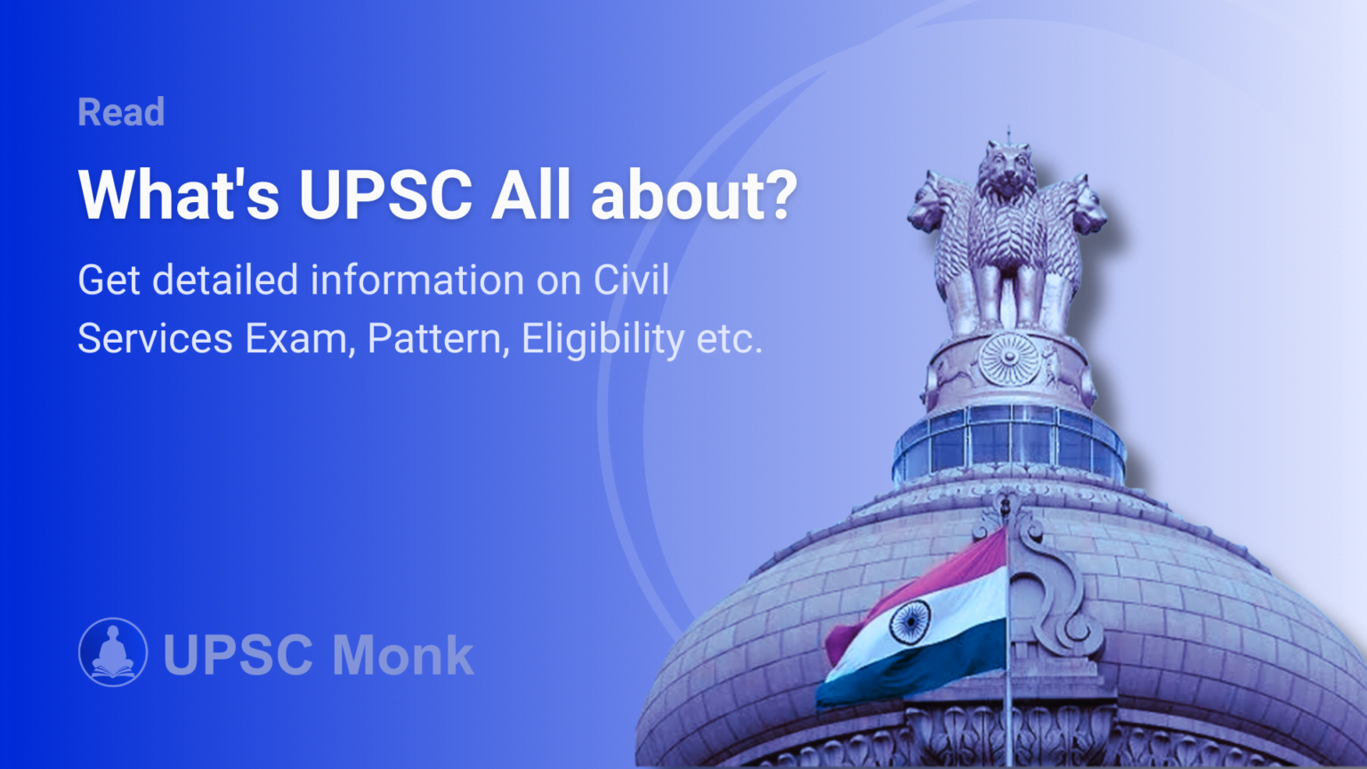 UPSC Civil Services Exam Details, Age limit, Eligibility Criteria and ...
