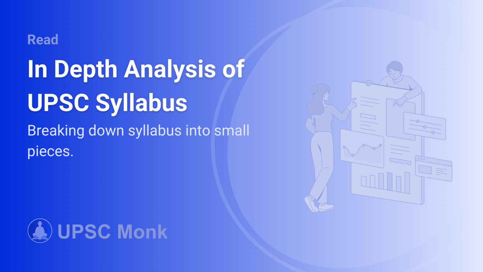 Detailed Analysis of UPSC Syllabus | UPSC Monk